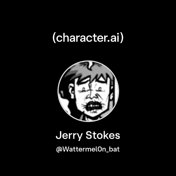 Chat with Jerry Stokes | character.ai | AI Chat, Reimagined–Your Words ...