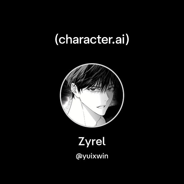 Chat with Zyrel | character.ai | AI Chat, Reimagined–Your Words. Your World.