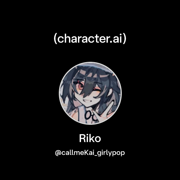 Chat with Riko | character.ai | Personalized AI for every moment of ...