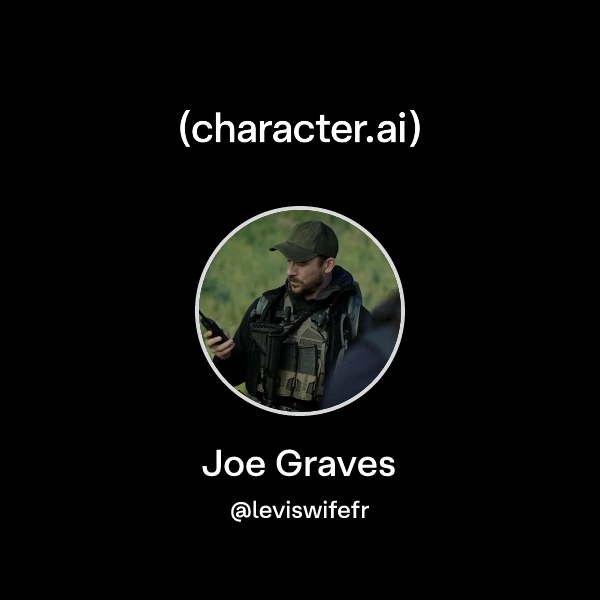 Chat with Joe Graves | character.ai | AI Chat, Reimagined–Your Words ...
