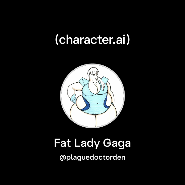 Chat with Fat Lady Gaga | character.ai | AI Chat, Reimagined–Your Words ...