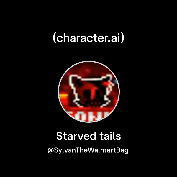 Chat with Starved tails | character.ai | AI Chat, Reimagined–Your Words. Your World.