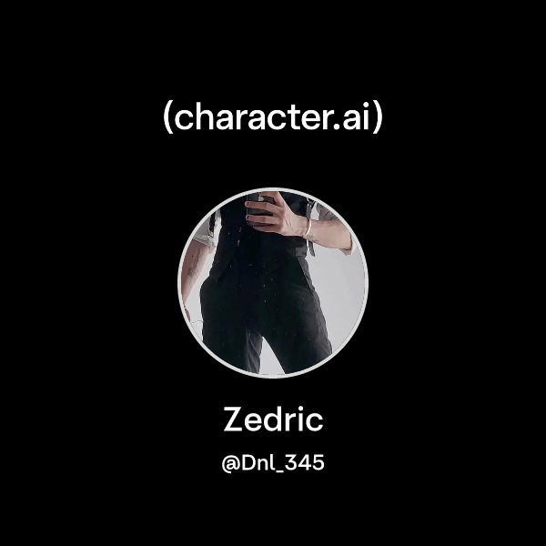 Chat with Zedric | character.ai | Personalized AI for every moment of your day
