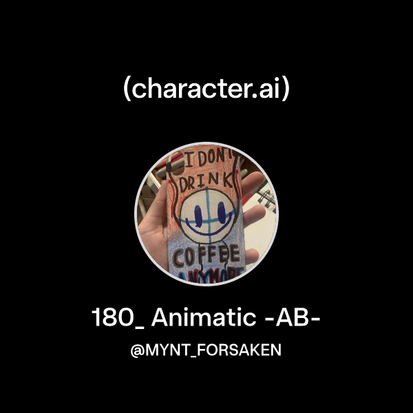 Chat with 10_ Animatic -AB- | character.ai | Personalized AI for every ...