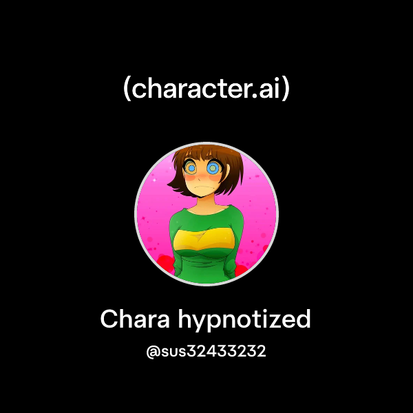 Chat with Chara hypnotized | character.ai | AI Chat, Reimagined–Your ...