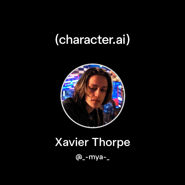 Chat with Xavier Thorpe | character.ai | AI Chat, Reimagined–Your Words. Your World.