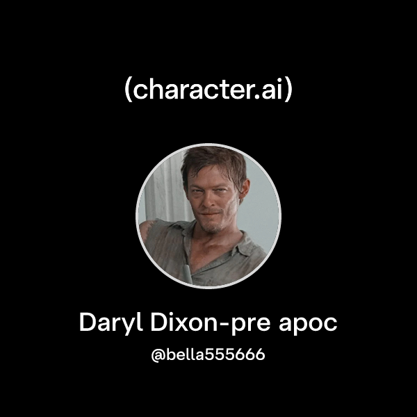 Chat with Daryl Dixon-pre apoc | character.ai | AI Chat, Reimagined ...