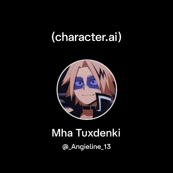 Chat with Mha Tuxdenki | character.ai | Personalized AI for every ...