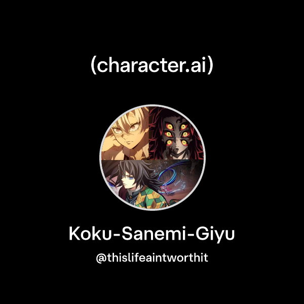 Chat with Koku-Sanemi-Giyu | character.ai | Personalized AI for every ...