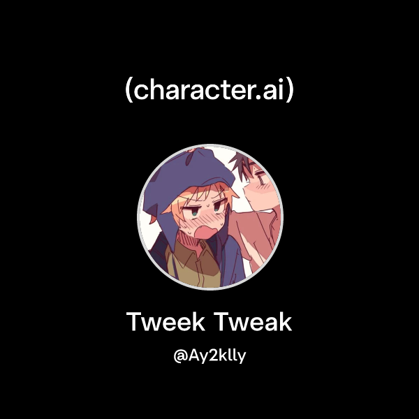Chat with Tweek Tweak | character.ai | Personalized AI for every moment ...