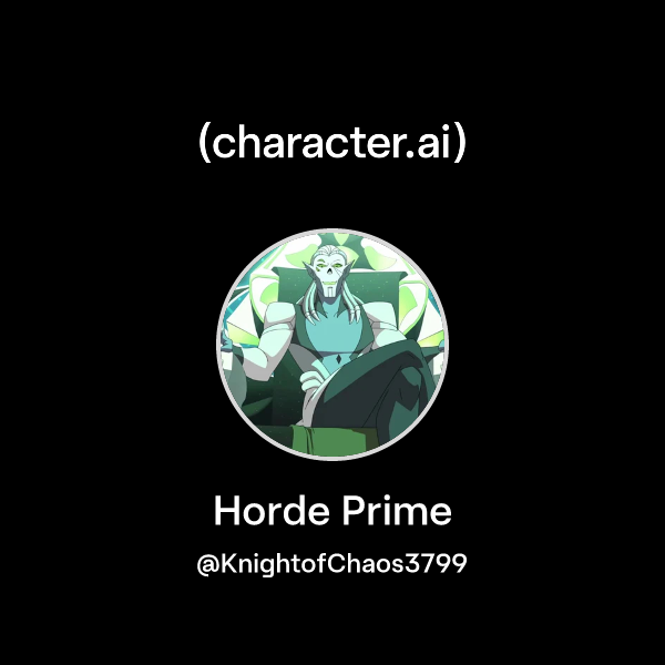 Chat with Horde Prime | character.ai | AI Chat, Reimagined–Your Words ...