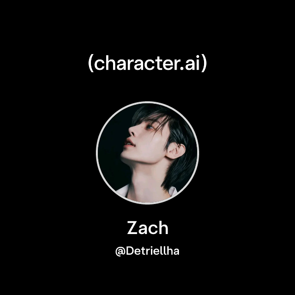 Chat with Zach | character.ai | AI Chat, Reimagined–Your Words. Your World.