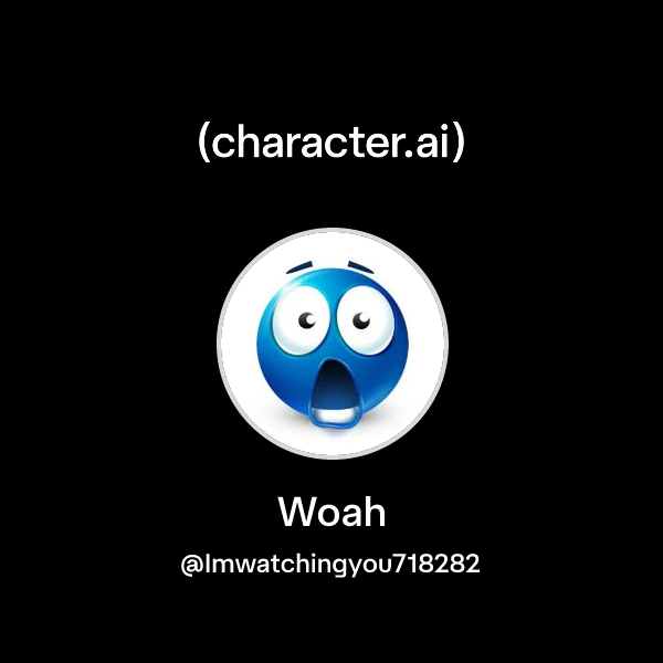 Chat with Woah | character.ai | Personalized AI for every moment of ...
