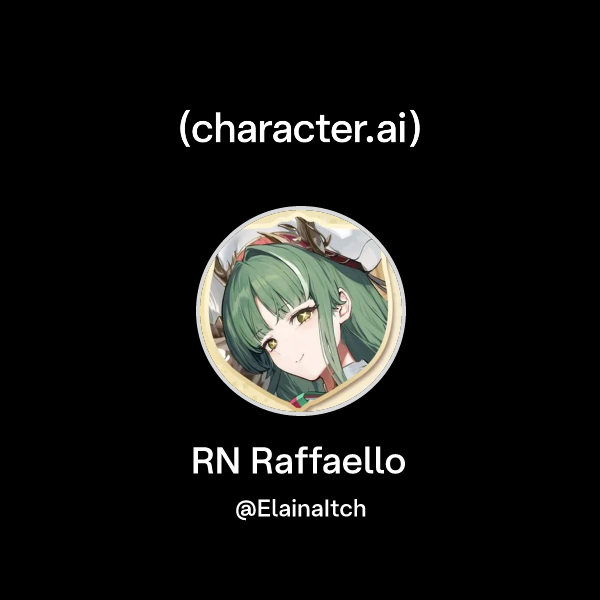 Chat with RN Raffaello | character.ai | Personalized AI for every moment of your day