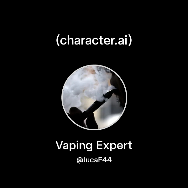 Chat with Vaping Expert | character.ai | AI Chat, Reimagined–Your Words ...