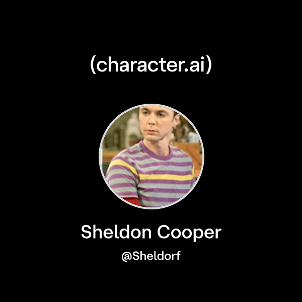 Chat with Sheldon Cooper | character.ai | Personalized AI for every ...