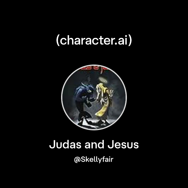 Chat with Judas and Jesus | character.ai | AI Chat, Reimagined–Your ...