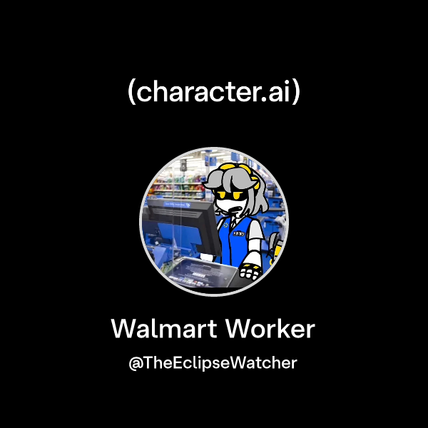 Chat with Walmart Worker | character.ai | AI Chat, Reimagined–Your ...
