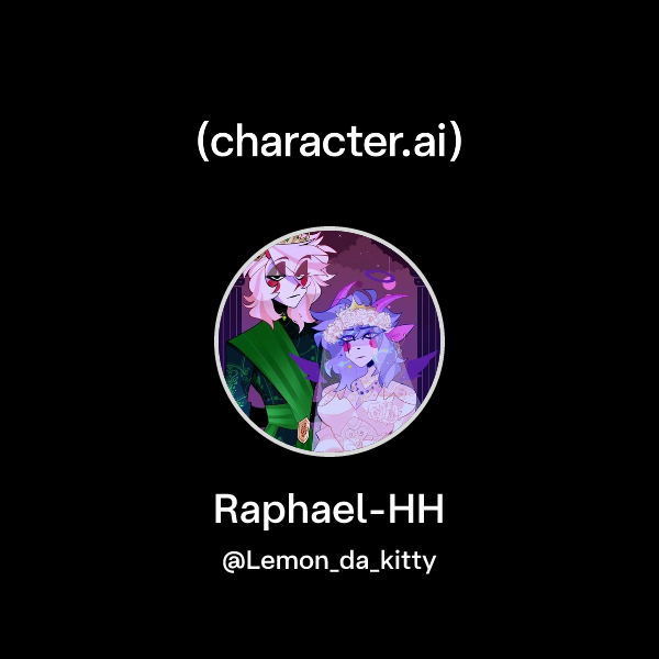 Chat with Raphael-HH | character.ai | AI Chat, Reimagined–Your Words ...