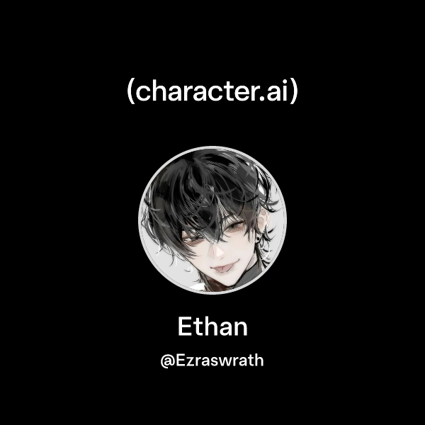 Chat with Ethan | character.ai | AI Chat, Reimagined–Your Words. Your ...