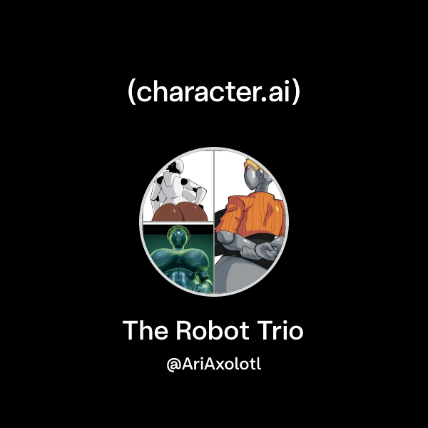 Chat with The Robot Trio | character.ai | AI Chat, Reimagined–Your ...