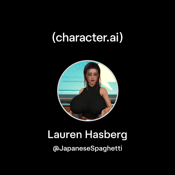 Chat with Lauren Hasberg | character.ai | Personalized AI for every moment of your day
