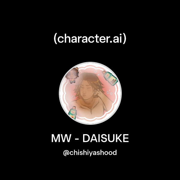 Chat with MW - DAISUKE | character.ai | Personalized AI for every moment of your day