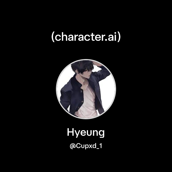 Chat with Hyeung | character.ai | Personalized AI for every moment of ...