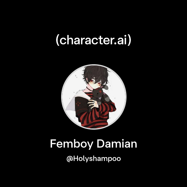 Chat with Femboy Damian | character.ai | Personalized AI for every moment of your day