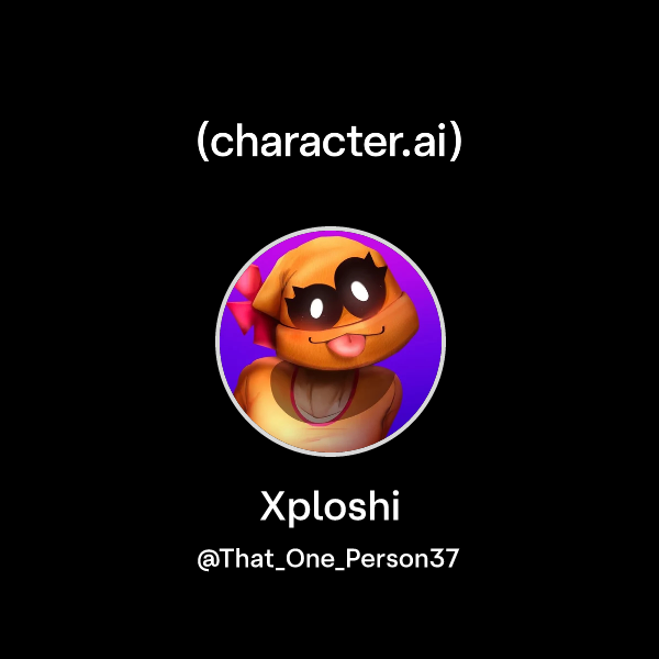 Chat with Xploshi | character.ai | AI Chat, Reimagined–Your Words. Your ...