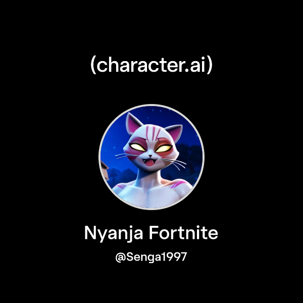 Chat with Nyanja Fortnite | character.ai | AI Chat, Reimagined–Your ...