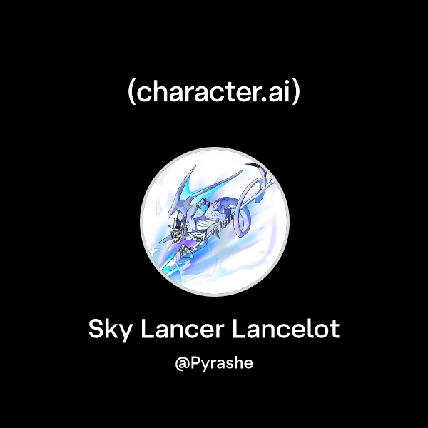 Chat with Sky Lancer Lancelot | character.ai | Personalized AI for every moment of your day