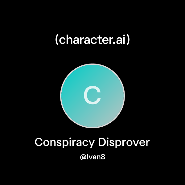 Chat with Conspiracy Disprover | character.ai | AI Chat, Reimagined ...
