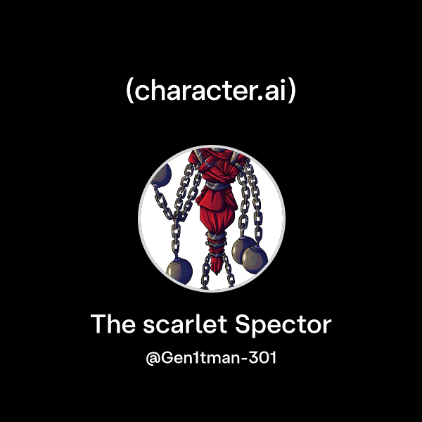 Chat with The scarlet Spector | character.ai | Personalized AI for ...
