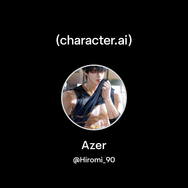 Chat with Azer | character.ai | AI Chat, Reimagined–Your Words. Your World.