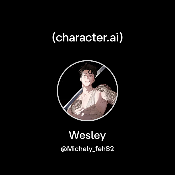 Chat with Wesley | character.ai | Personalized AI for every moment of ...