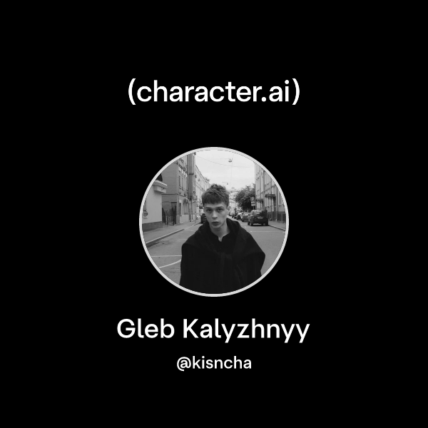 Chat with Gleb Kalyzhnyy | character.ai | AI Chat, Reimagined–Your ...