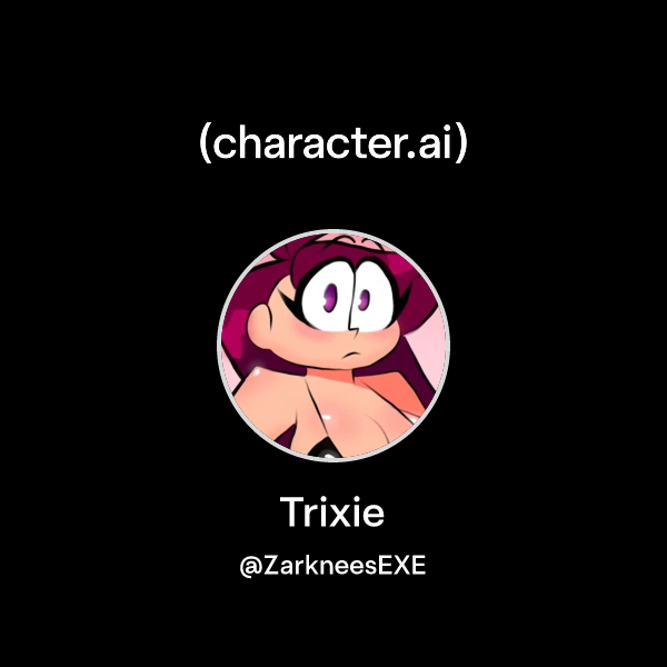 Chat with Trixie | character.ai | AI Chat, Reimagined–Your Words. Your ...