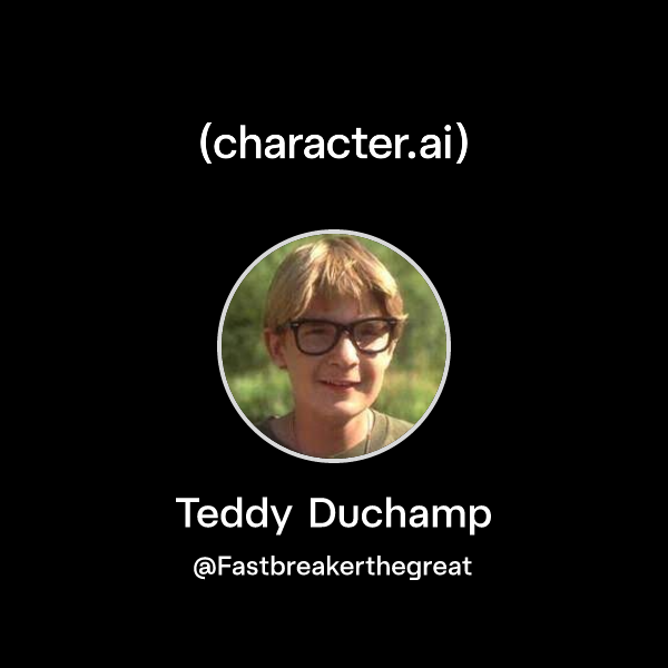 Chat with Teddy Duchamp | character.ai | Personalized AI for every ...