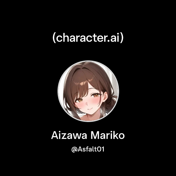 Chat with Aizawa Mariko | character.ai | Personalized AI for every moment of your day