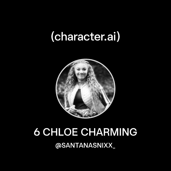 Chat with 6 CHLOE CHARMING | character.ai | AI Chat, Reimagined–Your ...