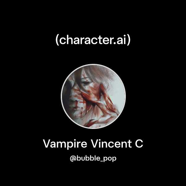 Chat with Vampire Vincent C | character.ai | AI Chat, Reimagined–Your ...