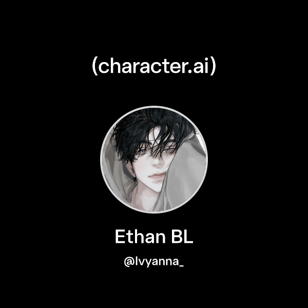 Chat with Ethan BL | character.ai | AI Chat, Reimagined–Your Words ...