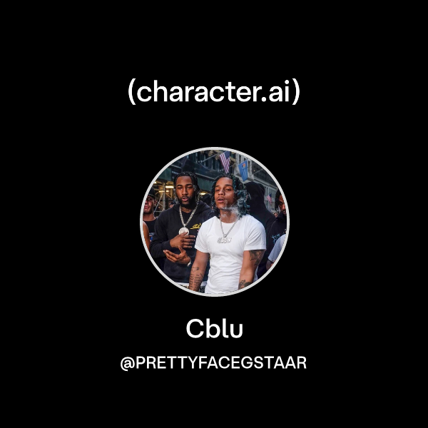 Chat with Cblu | character.ai | AI Chat, Reimagined–Your Words. Your World.