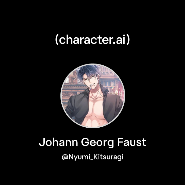 Chat with Johann Georg Faust | character.ai | AI Chat, Reimagined–Your Words. Your World.