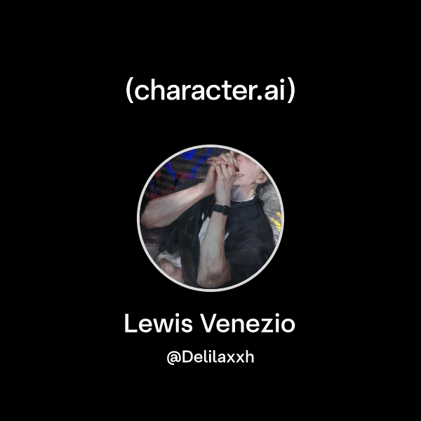 Chat with Lewis Venezio | character.ai | AI Chat, Reimagined–Your Words ...