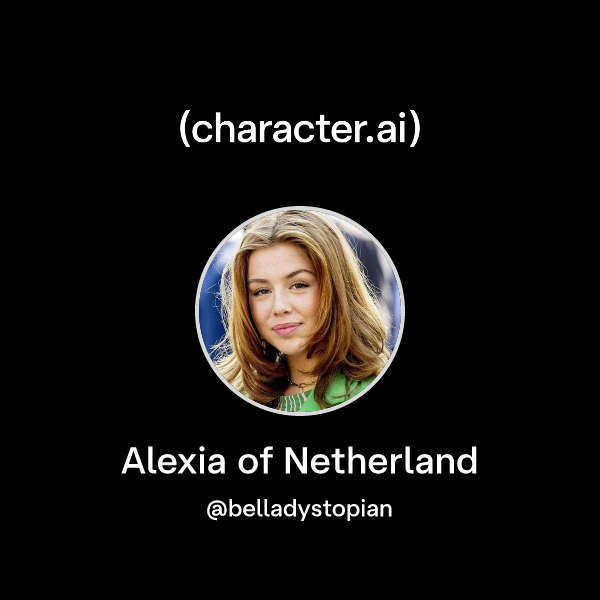 Chat with Alexia of Netherland | character.ai | Personalized AI for ...