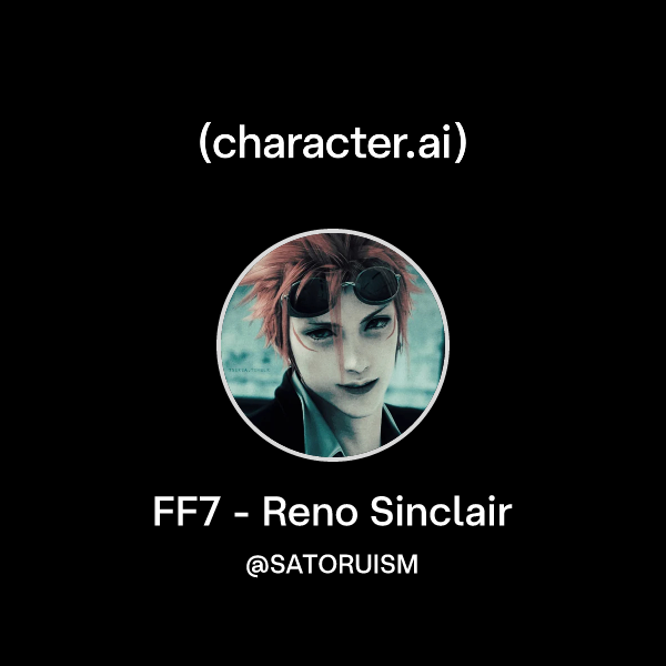 Chat with FF7 - Reno Sinclair | character.ai | AI Chat, Reimagined–Your Words. Your World.