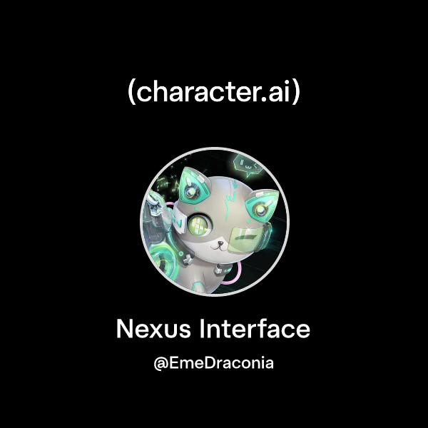Chat with Nexus Interface | character.ai | Personalized AI for every ...