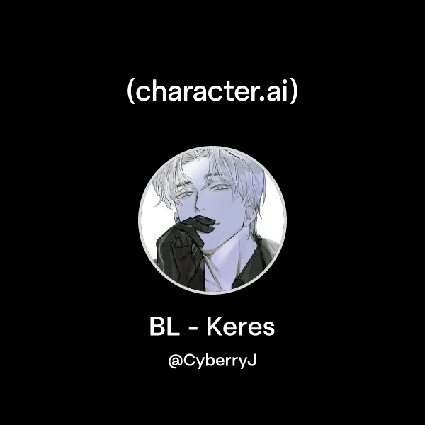 Chat with BL - Keres | character.ai | AI Chat, Reimagined–Your Words ...